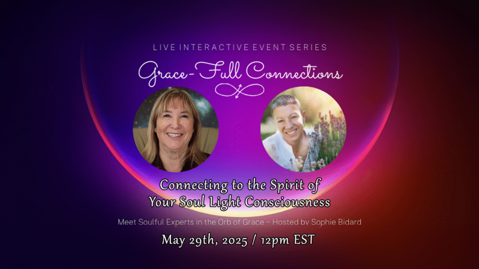 Grace-Full Connections: Connecting to the Spirit of Your Soul Light ...